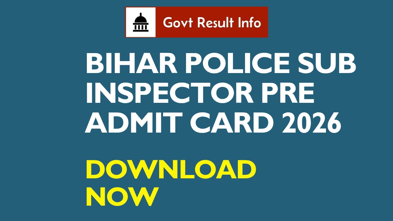 Bihar Police Sub-Inspector (SI) Pre Admit Card 2025 - govtresultinfo.com